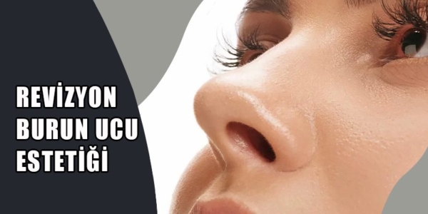 Revizyon Burun Ucu Estetiği Ankara - Op. Dr. Vedat Taş